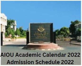 AIOU Academic Calendar 2022 - Admission Schedule 2022